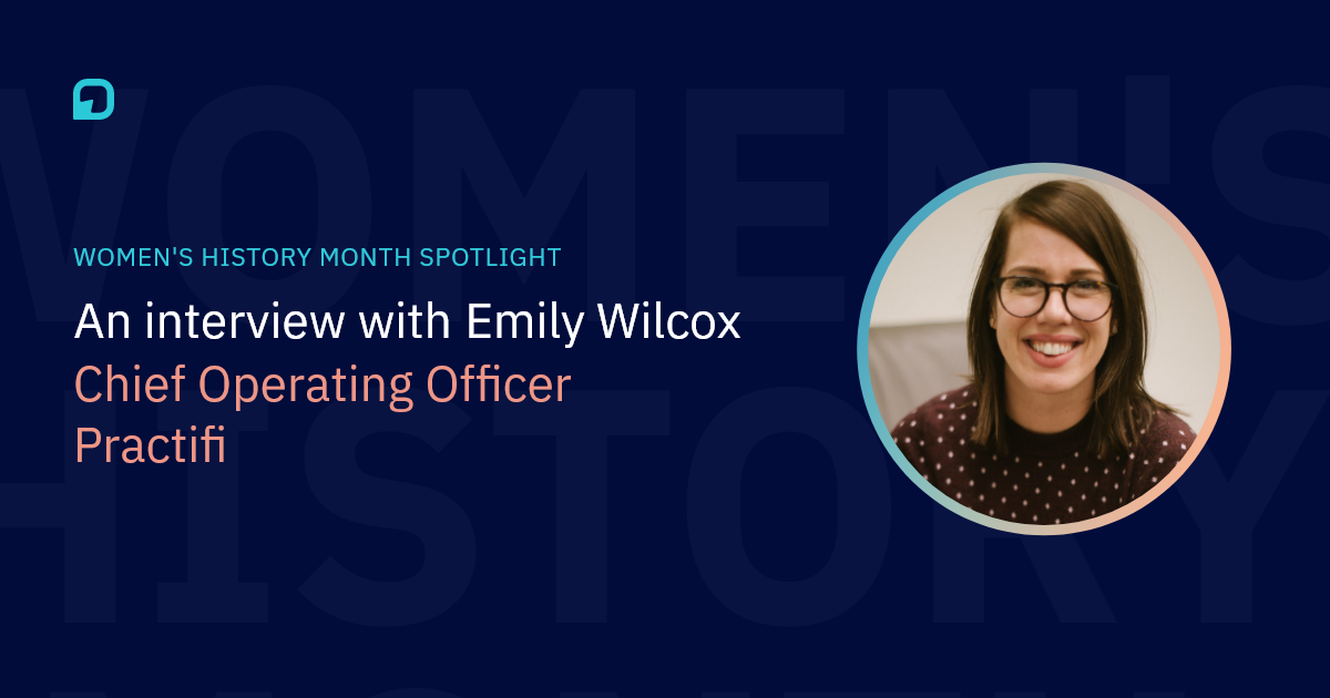 Practifi Blog | Women’s History Month Spotlight with Emily Wilcox