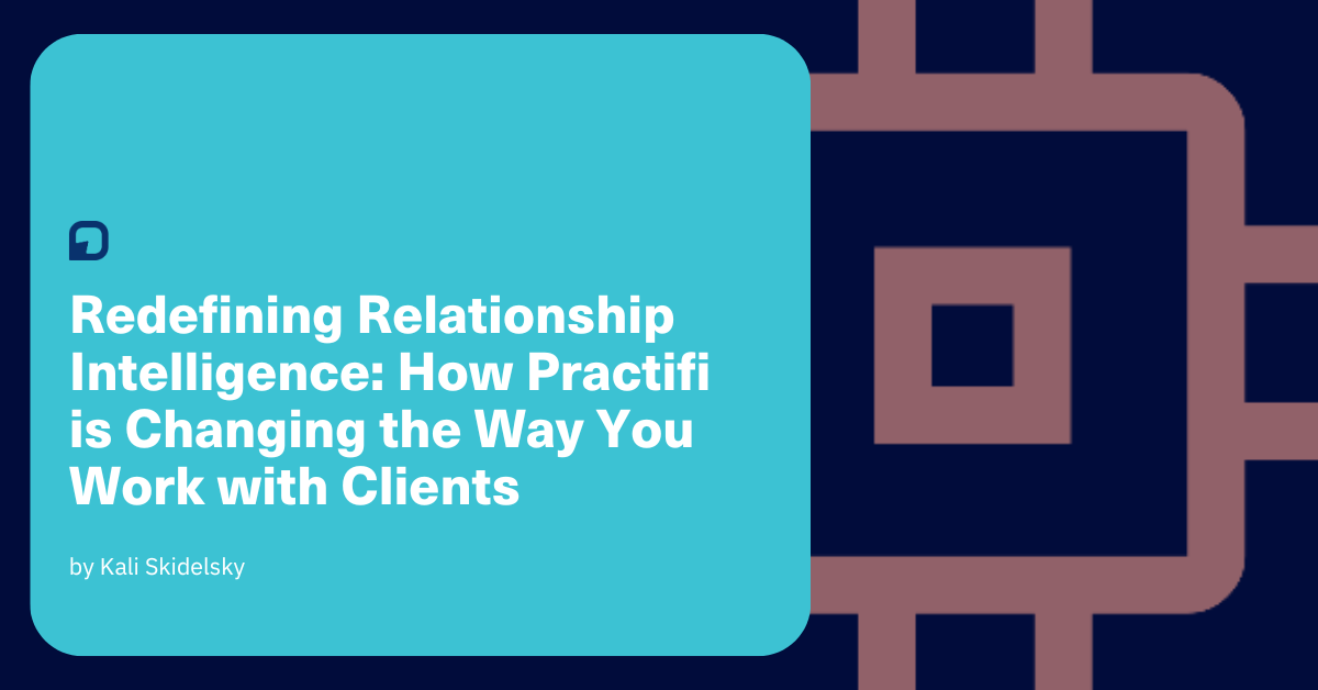 Practifi Blog | Redefining Relationship Intelligence